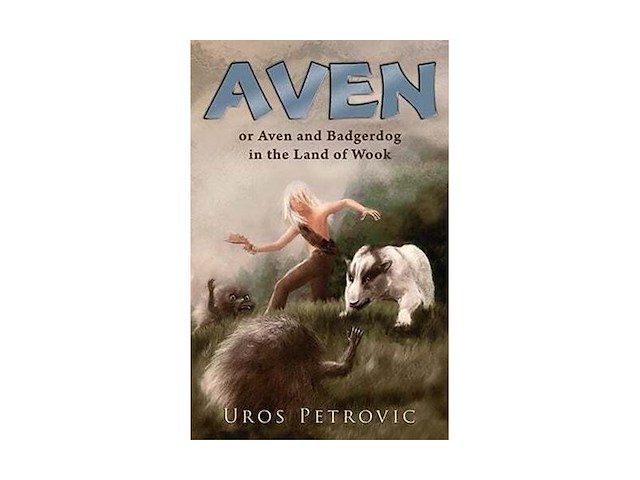 Aven and Badgerdog in the Land of Wook - Uroš Petrović