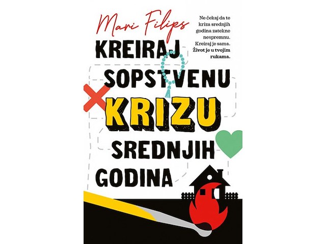 Kreiraj sopstvenu krizu srednjih godina - Mari Filips