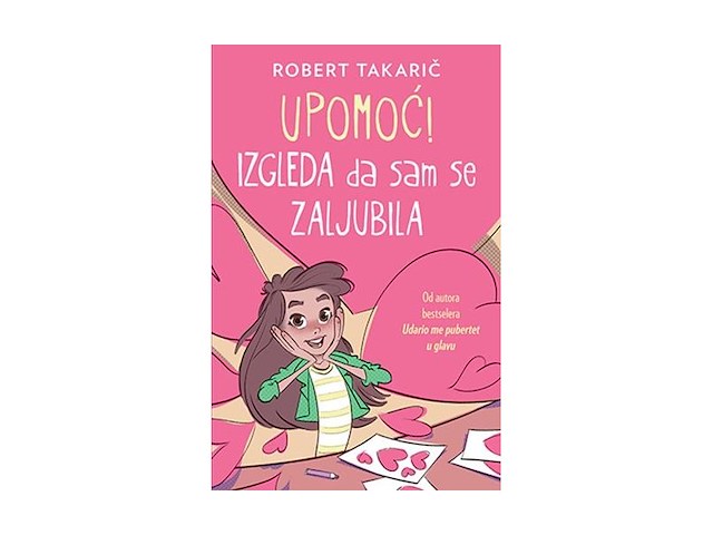 Upomoć! Izgleda da sam se zaljubila - Robert Takarič