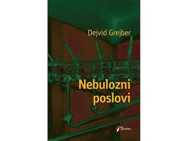 Nebulozni poslovi - Dejvid Grejber