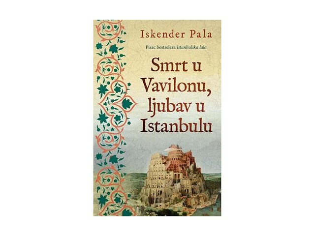 Smrt u Vavilonu, ljubav u Istanbulu - Iskender Pala