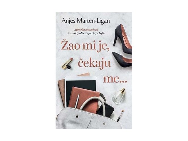 Žao mi je, čekaju me… - Anjes Marten-Ligan