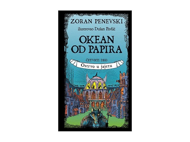 Okean od papira 4: Ostrvo u jajetu - Zoran Penevski