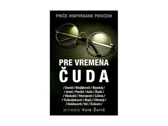 Pre vremena čuda - Više Autora