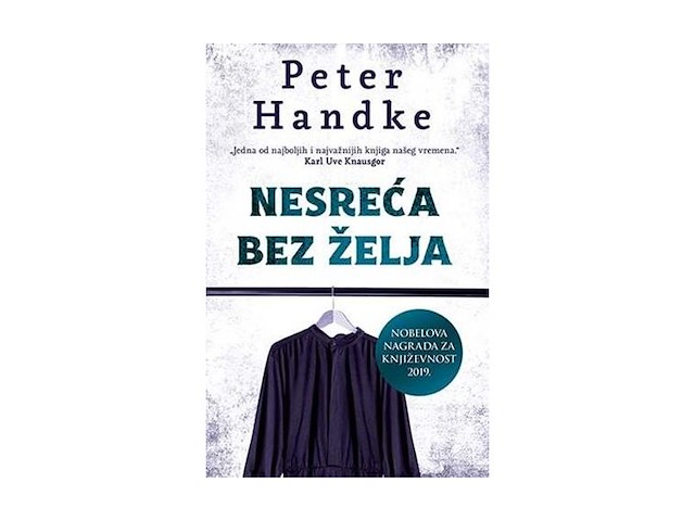 Nesreća bez želja - Peter Handke