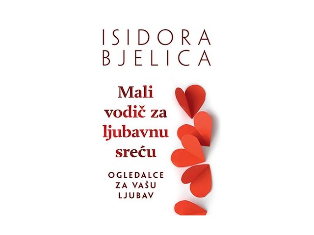 Mali vodič za ljubavnu sreću - Isidora Bjelica