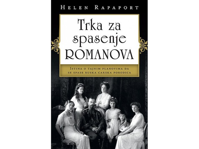 Trka za spasenje Romanova - Helen Rapaport