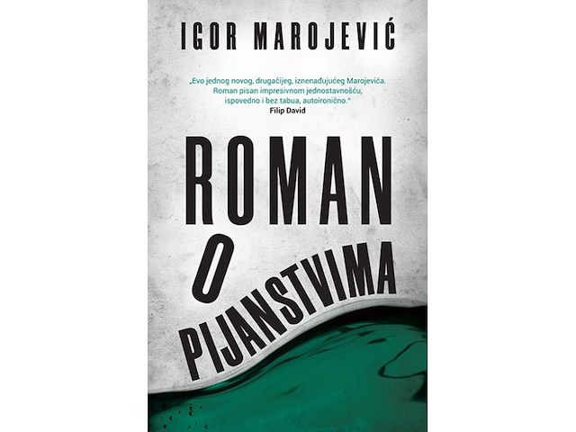 Roman o pijanstvima - Igor Marojević