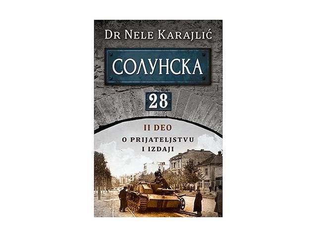 Solunska 28 - O prijateljstvu i izdaji - Dr Nele Karajlić