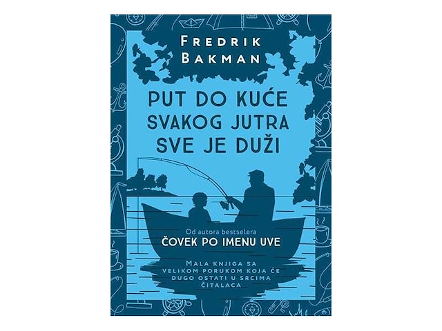 Put do kuće svakog jutra sve je duži - Fredrik Bakman