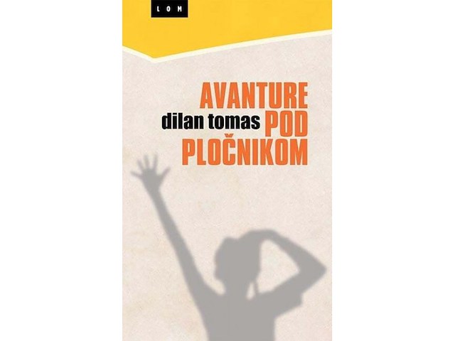 Avanture pod pločnikom - Dilan Tomas