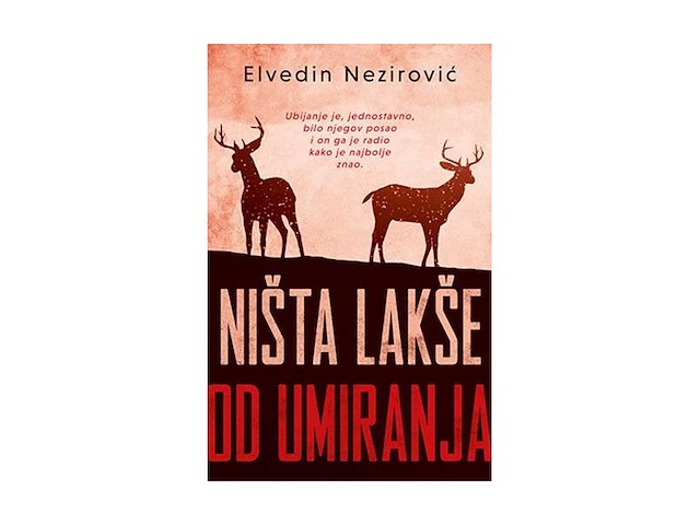 Ništa lakše od umiranja - Elvedin Nezirović