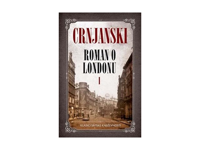 Roman o Londonu I - Miloš Crnjanski