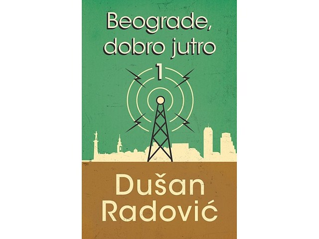 Beograde, dobro jutro 1 - Dušan Radović