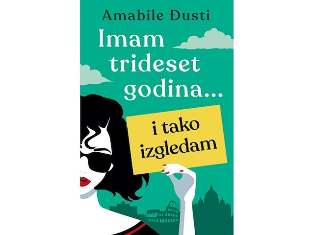 Imam trideset godina… i tako izgledam - Amabile Đusti