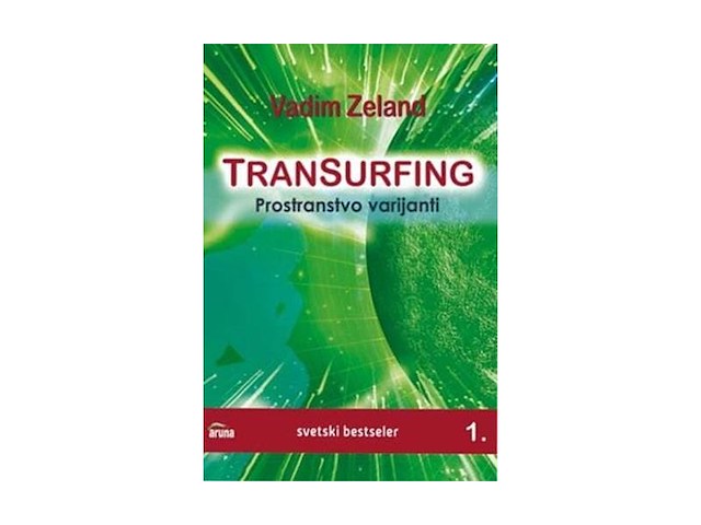 Transurfing: Prostranstvo varijanti - knjiga 1 - Vadim Zeland