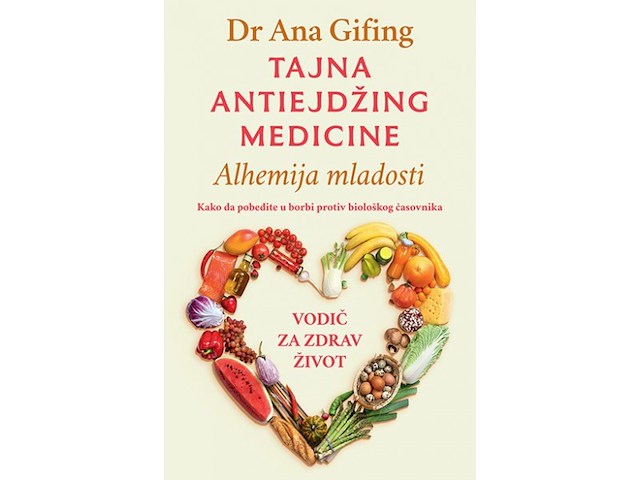 Tajna antiejdžing medicine - Ana Gifin