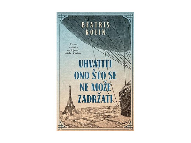 Uhvatiti ono što se ne može zadržati - Beatris Kolin