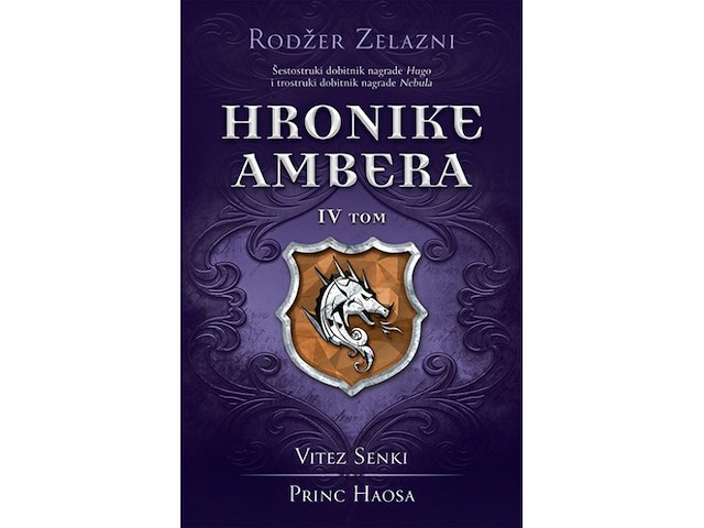 Hronike Ambera – IV tom: Vitez senki / Princ haosa - Rodžer Zelazni