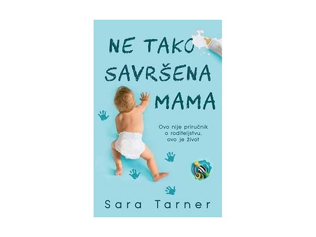 Ne tako savršena mama - Sara Tarner