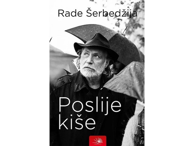 Poslije kiše - Rade Šerbedžija