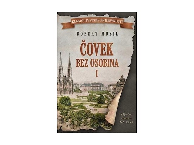 Čovek bez osobina – I knjiga - Robert Muzil