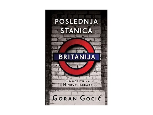 Poslednja stanica Britanija - Goran Gocić