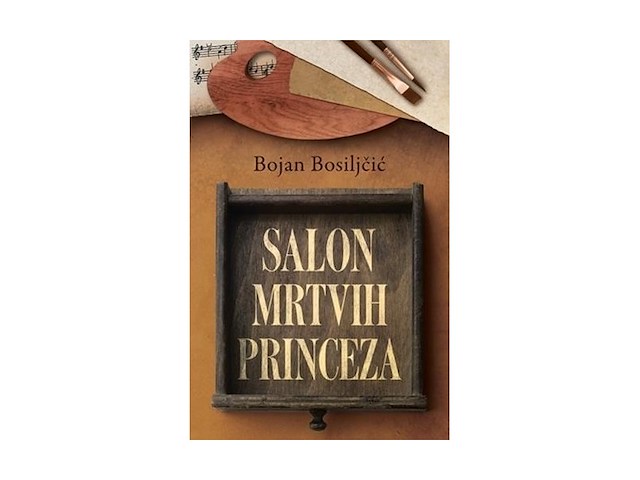 Salon mrtvih princeza - Bojan Bosiljčić