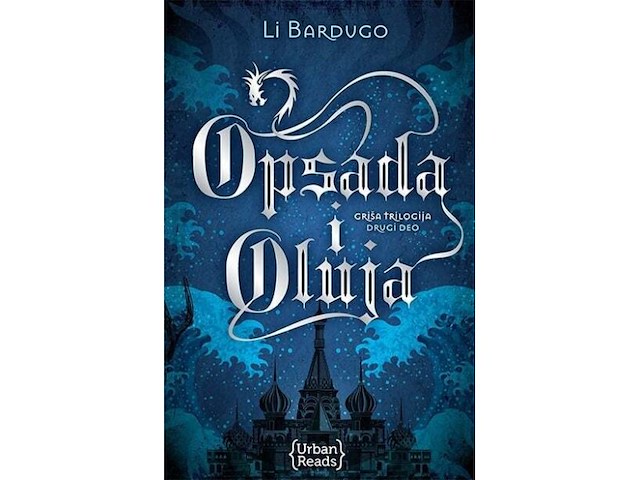 Opsada i oluja - trilogija Griša II - Li Bardugo