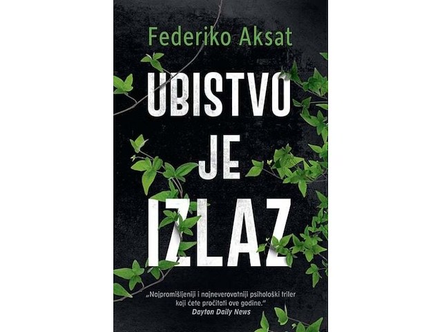 Ubistvo je izlaz - Federiko Aksat