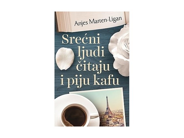 Srećni ljudi čitaju i piju kafu - Anjes Marten-Ligan