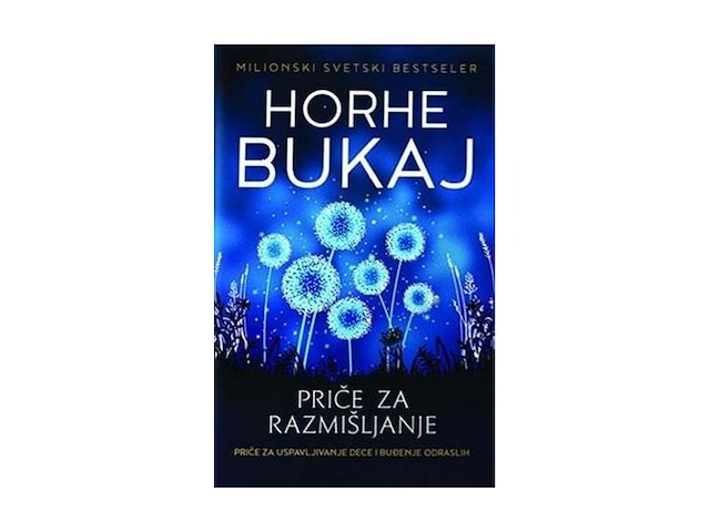 Priče za razmišljanje - Horhe Bukaj