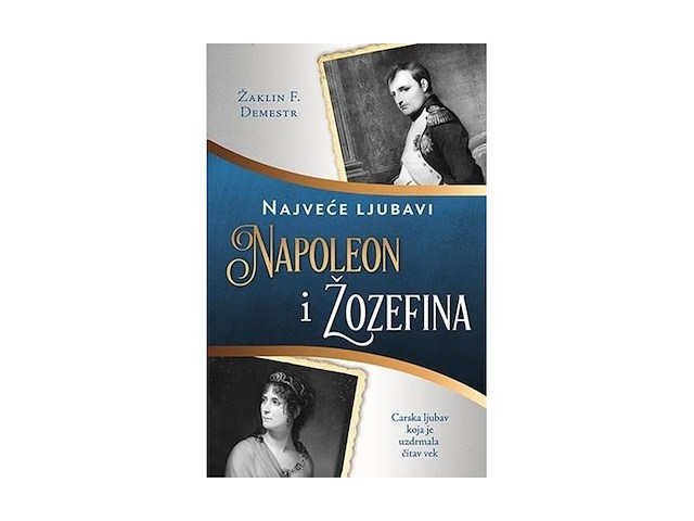 Napoleon i Žozefina - Žaklin F. Demestr