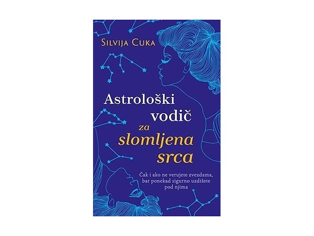 Astrološki vodič za slomljena srca - Silvija Cuka