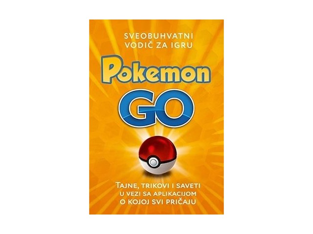 Pokemon Go – sveobuhvatni vodič za igru - Više Autora