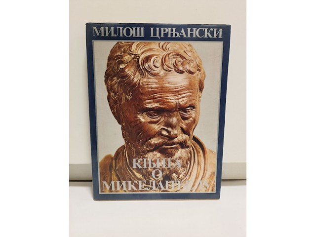 Knjiga o Mikelanđelu - Miloš Crnjanski