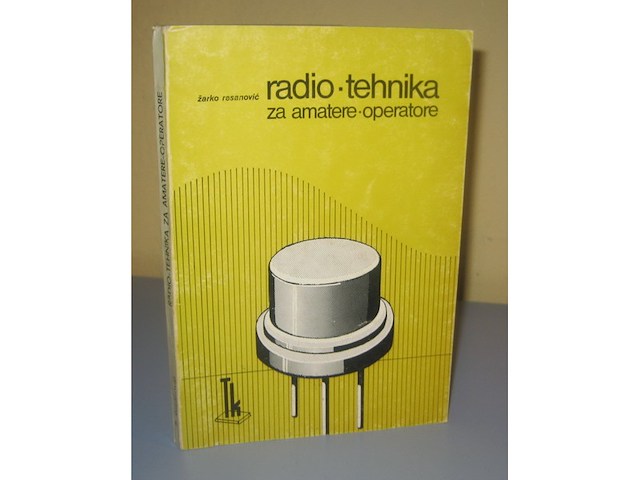 RADIO-TEHNIKA ZA AMATERE OPERATORE