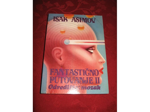 Fantastično putovanje II - odredište mozak Isak Asimov