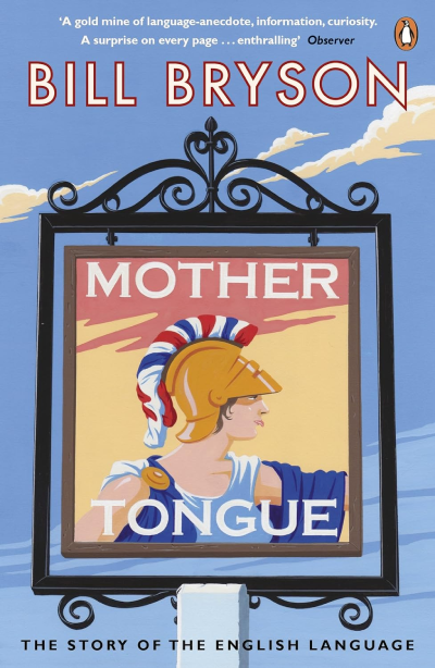 The Mother Tongue: English and How it Got that Way