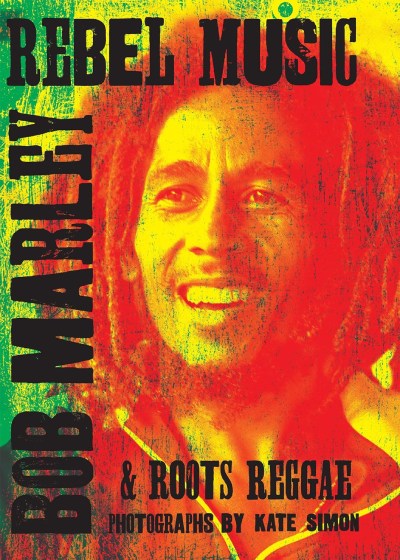 Rebel 10057: Bob Marley & Roots Reggae