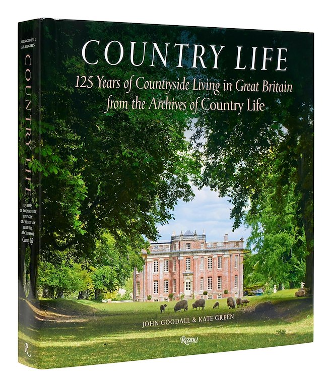 Country Life: 125 Years of Countryside Living in Great Britain from the Archives of Country Life