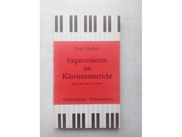 Improvisieren im klavierunterricht Peter Heilbut