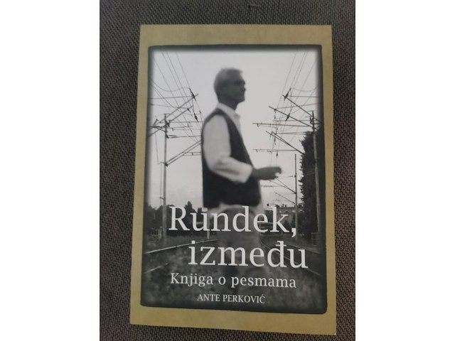 RUNDEK , IZMEĐU - Ante Perković