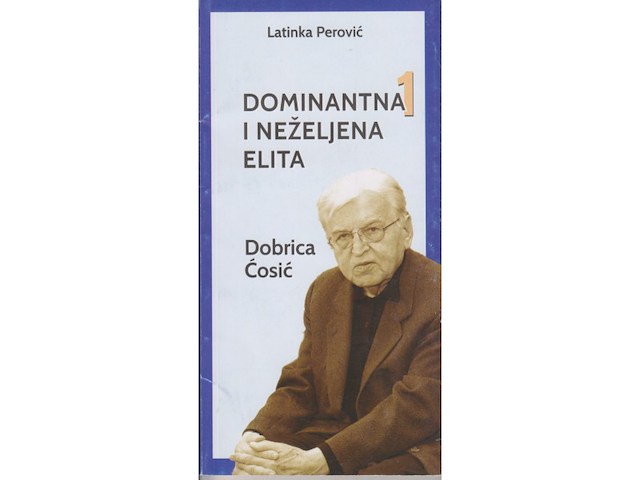 DOMINANTNA I NEŽELJENA ELITA DOBRICA ĆOSIĆ