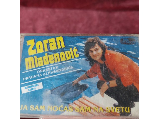 Zoran Mladenović - Ja sam noćas sam na svetu