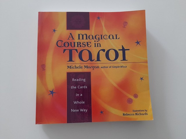 A Magical Course in Tarot - Michele Morgan