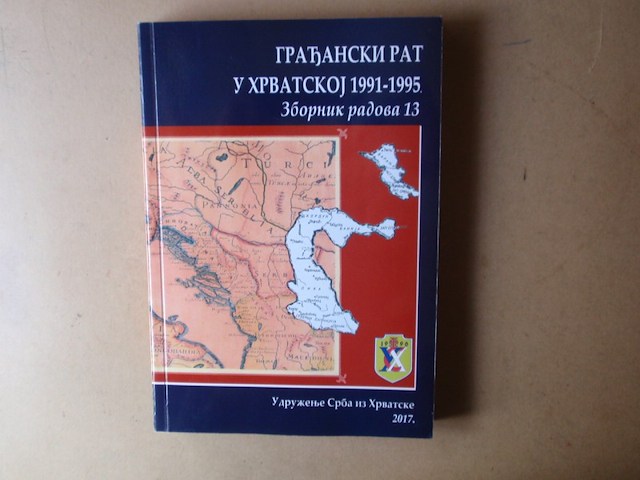 GRAĐANSKI RAT U HRVATSKOJ 1991 - 1995 Zbornik radova 13