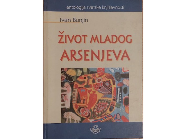 ZIVOT MLJDOG-  ARSENJEVA  IVAN BUNJIN