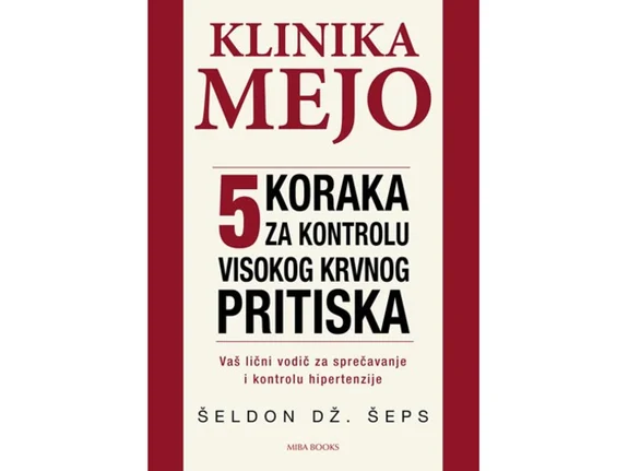 Klinika Mejo - 5 koraka za kontrolu visokog krvnog pritiska - Šeldon G. Šeps