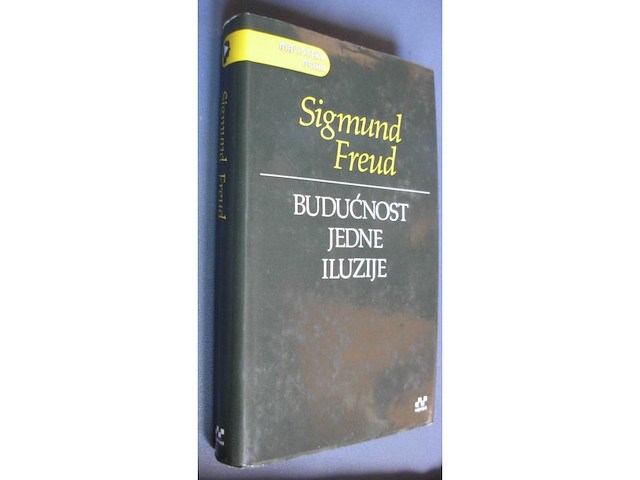 BUDUĆNOST JEDNE ILUZIJE - Sigmund Freud